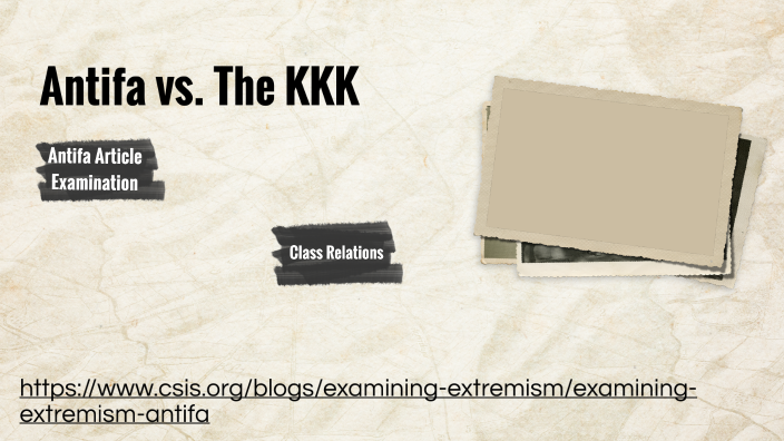 Antifa vs. The KKK by Sarah Collazo on Prezi