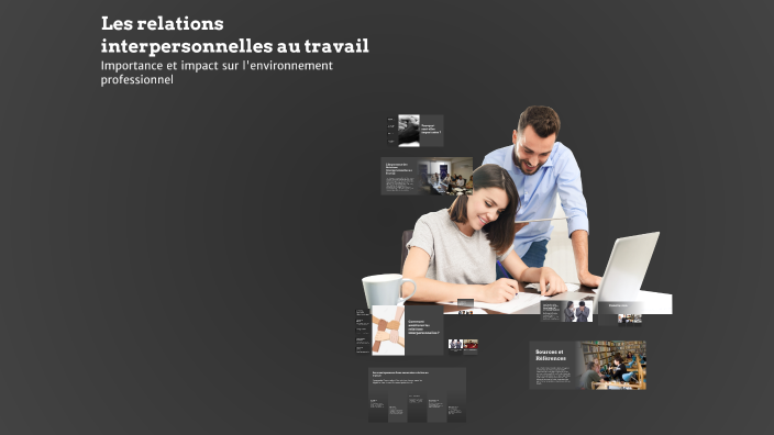 Les relations interpersonnelles au travail by Akram Ellkharoubi on Prezi