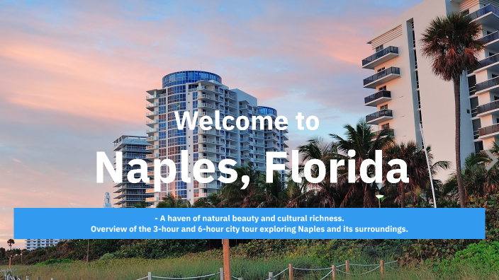 Welcome to Naples, Florida by Luigi Mainolfi on Prezi