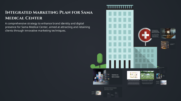 Integrated Marketing Plan for Sama Medical Center by eltaher ammar on Prezi
