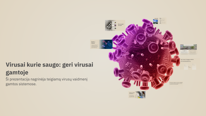 Virusai kurie saugo: geri virusai gamtoje by Simonas Balciunas on Prezi