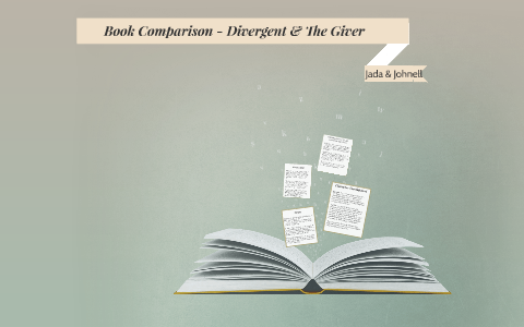 Book Comparison - Divergent & The Giver by Jada Santos on Prezi