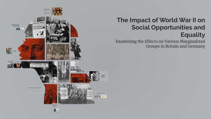 The Impact of World War II on Social Opportunities and Equality by Irin ...