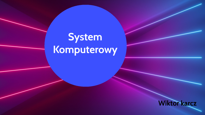 system komputerowy by Wiktor Karcz on Prezi