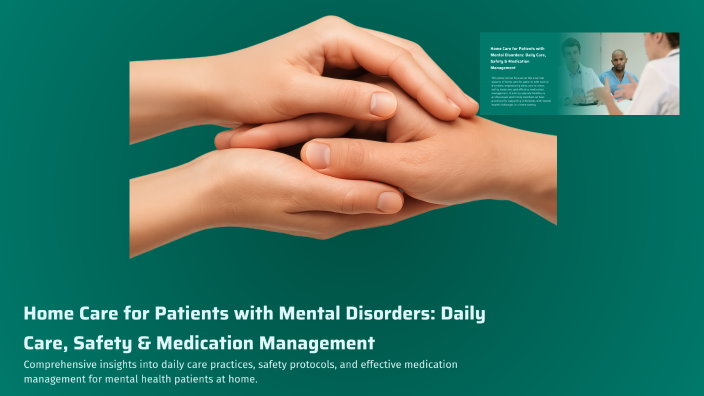 Home Care for Patients with Mental Disorders: Daily Care, Safety ...