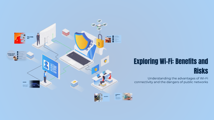Exploring Wi-Fi: Benefits and Risks by umme nowab on Prezi