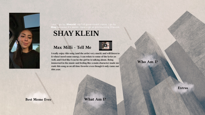 Get To Know Shay K. by Shay Klein on Prezi