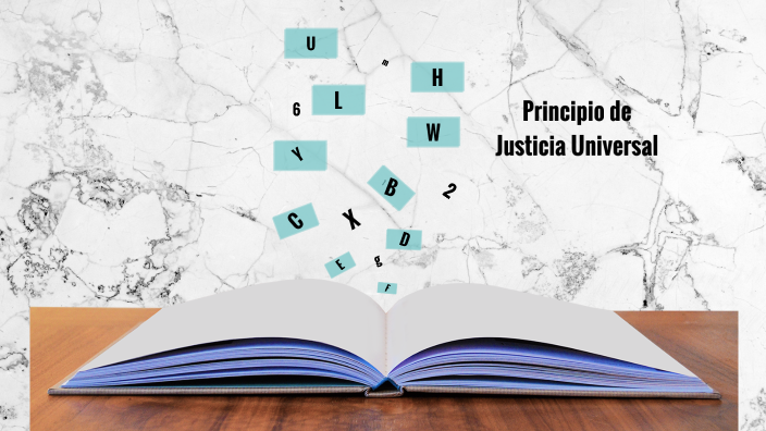 Principio de Justicia Universal by andrea calvo on Prezi