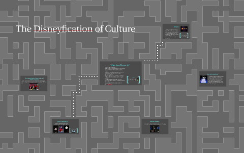 The Disneyfication of Culture by Franchesca Hernandez on Prezi