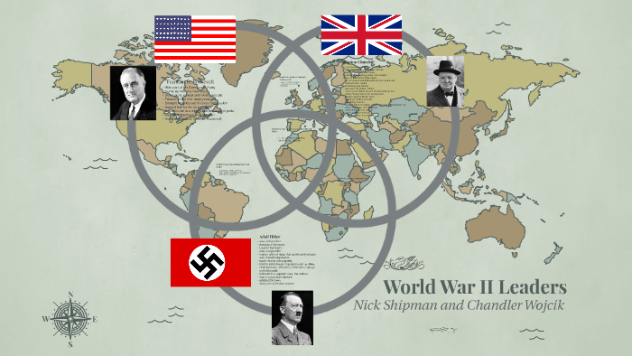 World War II Leaders by chandler wojcik on Prezi