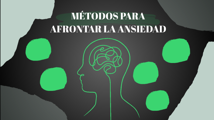 MÉTODOS PARA AFRONTAR LA ANSIEDAD by dirgnyyy on Prezi