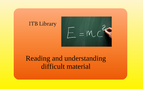 ITB Library study guide: reading difficult material by ITB Library on Prezi