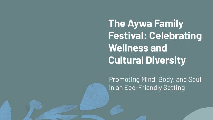 The Aywa Family Festival: Celebrating Wellness and Cultural Diversity ...