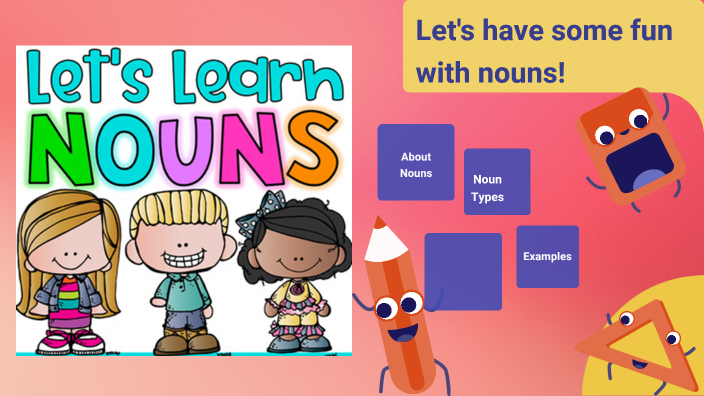 Lets learn about Nouns by Randine Garcia on Prezi