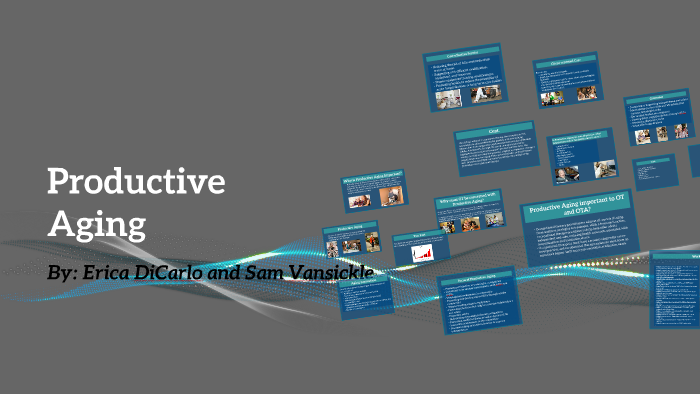 Productive Aging by Erica DiCarlo on Prezi