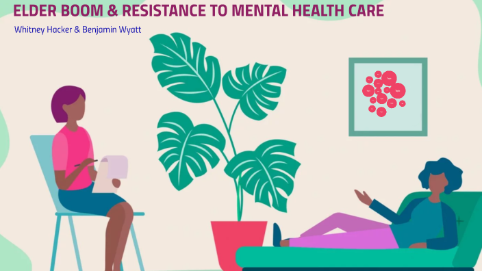 Elder Boom & Resistance to Mental Health Care by Whitney H on Prezi