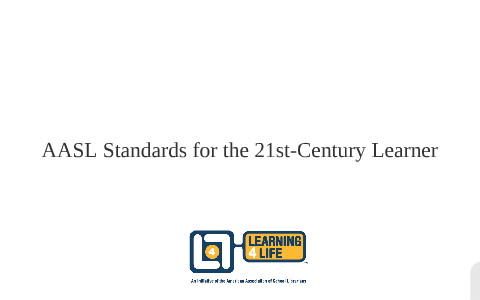 AASL Standards for the 21st Century Learner: Learning4Life by Alicia ...