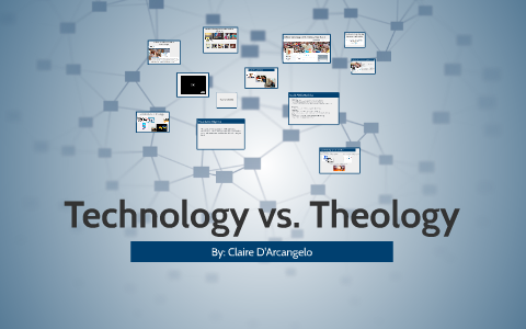 Technology vs. Theology by Claire D on Prezi