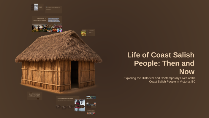 Life of Coast Salish People: Then and Now by Derek Lee on Prezi