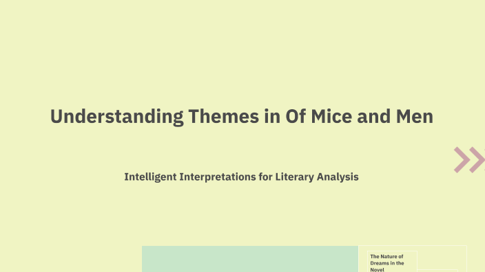 Understanding Themes in Of Mice and Men by Jessica Selfe on Prezi