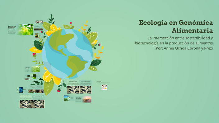 Ecología en Genómica Alimentaria by Annie Ochoa on Prezi