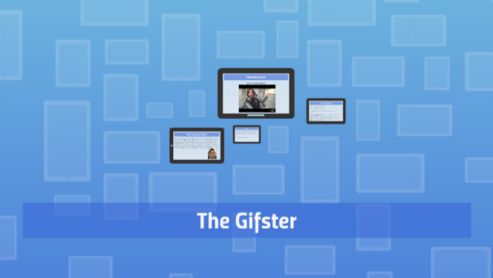 The Gifster by christina wood on Prezi