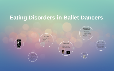 Eating Disorders in Ballet Dancers by Rachel Thompson on Prezi
