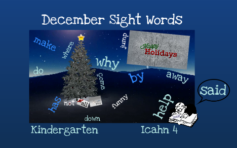 December Sight Words by Jessica Kingsbury on Prezi