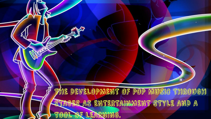 THE DEVELOPMENT OF POP MUSIC THROUGH STAGES AS ENTERTAINMENT STYLE AND ...