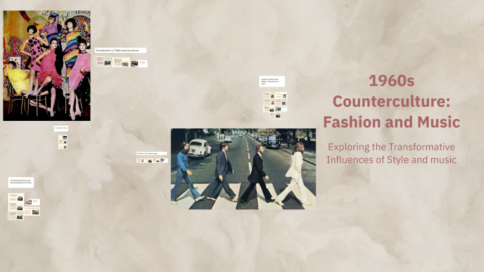 1960s Counterculture: Fashion and Music by Samantha Moore on Prezi