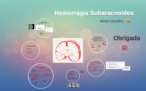 Hemorragia Subaracnoidea by Miriam Soares on Prezi