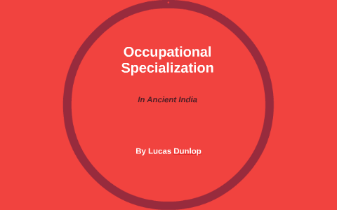 Occupational Specialization by Lucas Dunlop on Prezi