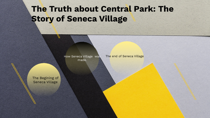 The Story of Seneca Village. The Story of Seneca Village. by heather ...