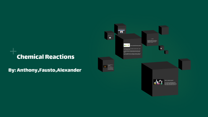 Chemical Reactions by Fausto Corrales Portillo on Prezi