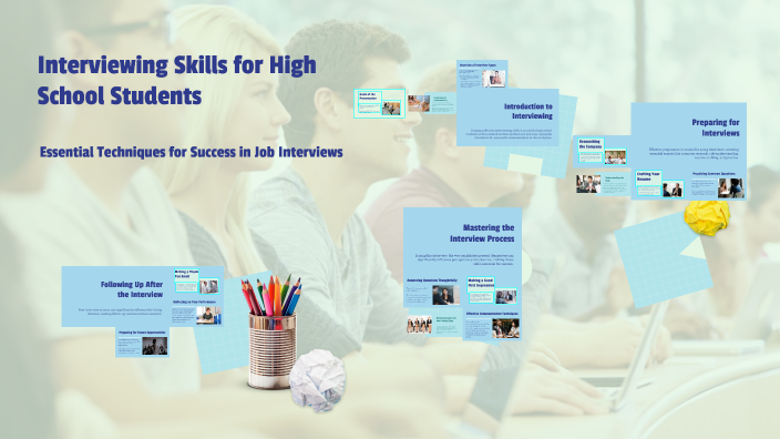 Interviewing Skills for High School Students by Roberto Duran on Prezi