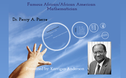 Dr. Percy A. Pierre by Kerrigan Anderson on Prezi