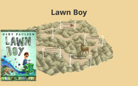 Lawn Boy By:Gary Paulsen by Avery Cloninger on Prezi