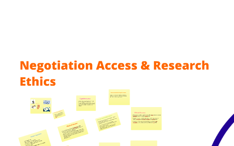 Negotiation Access & Research Ethics by sidra rajput on Prezi