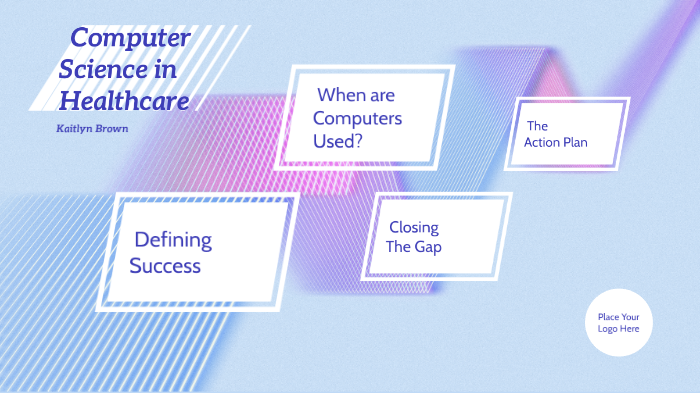 Computer Science in Healthcare by Cynthia Lancaster on Prezi