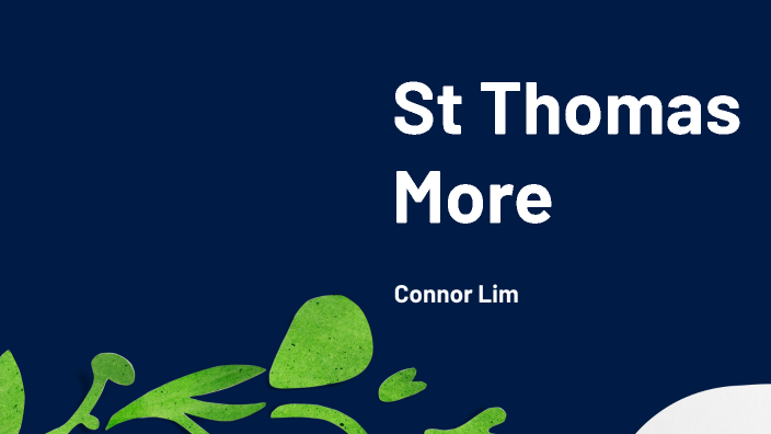St. Thomas More by Connor Lim on Prezi