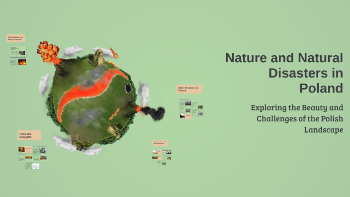 Nature and Natural Disasters in Poland by Amelia Bielaszewska on Prezi