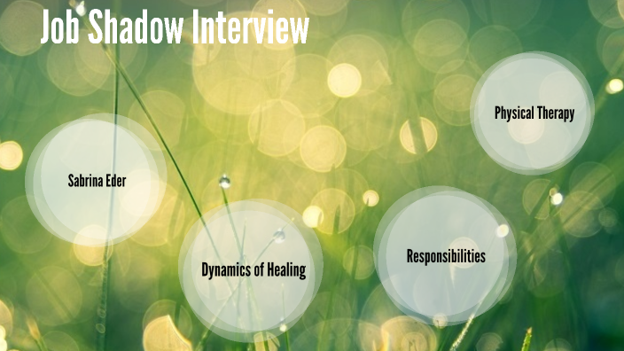 Job Shadow Interview by Samantha Henschel on Prezi