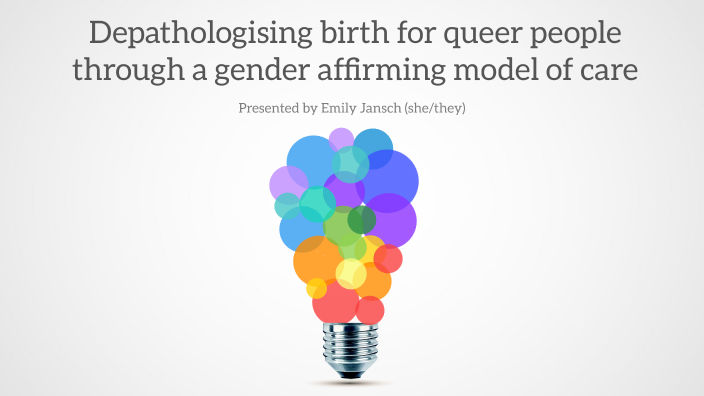 Emily Jansch - Gender Affirming Model of Care by Emily J on Prezi