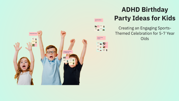 ADHD Birthday Party Ideas for Kids by Christian EK on Prezi