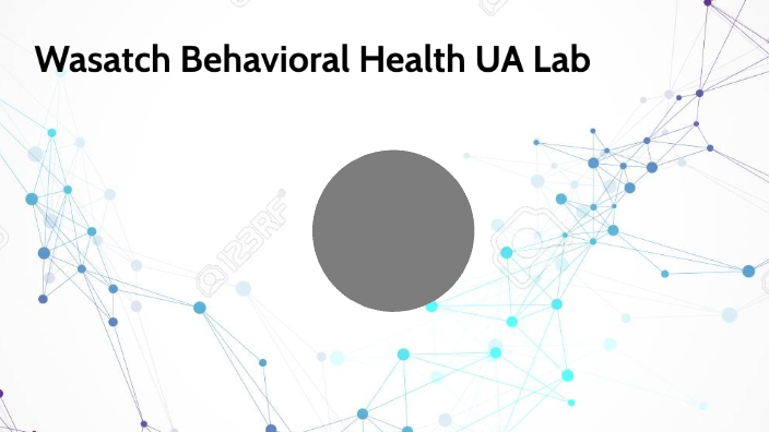 Wasatch Behavioral Health UA Lab by Kirstynn Snelson on Prezi