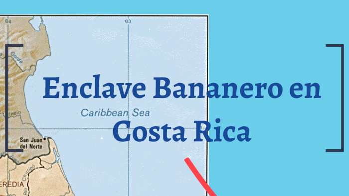 Enclave Bananero en Costa Rica by Luigi Villalobos on Prezi