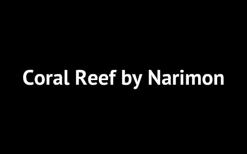 coral reef by narimon by Kait Gentry on Prezi