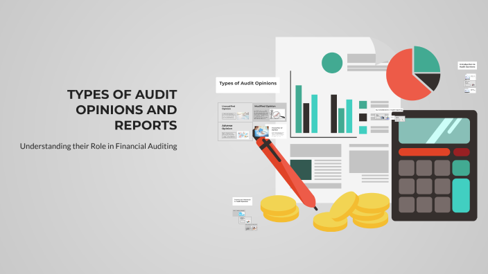 TYPES OF AUDIT OPINIONS AND REPORTS by Elizabeth lopez on Prezi