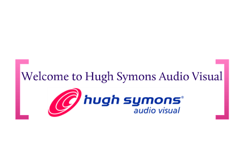 Hugh Symons Audio Visual by Emma Key on Prezi