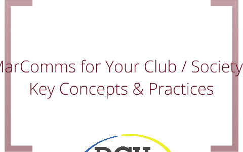 MarComms For Your Club / Society - Key Concepts & Practices by Emer ...
